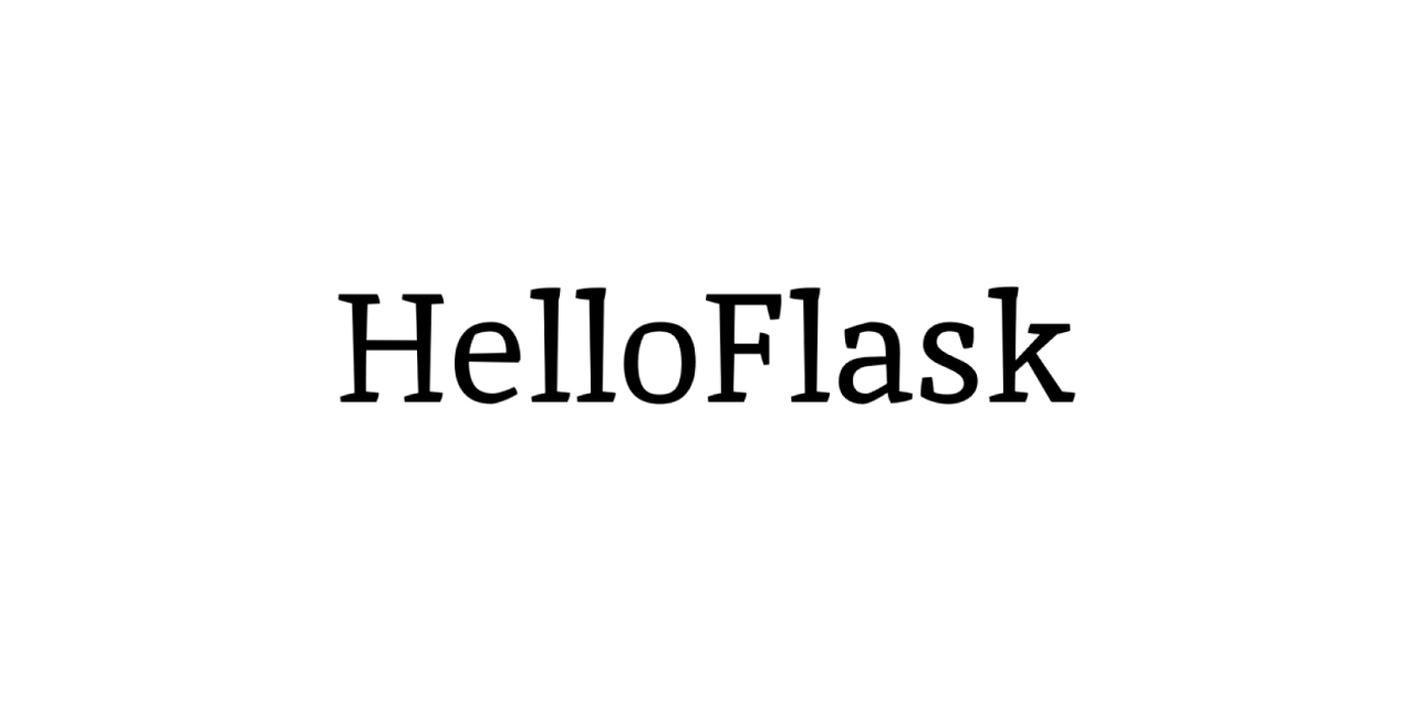 示例程序 - HelloFlask 文档